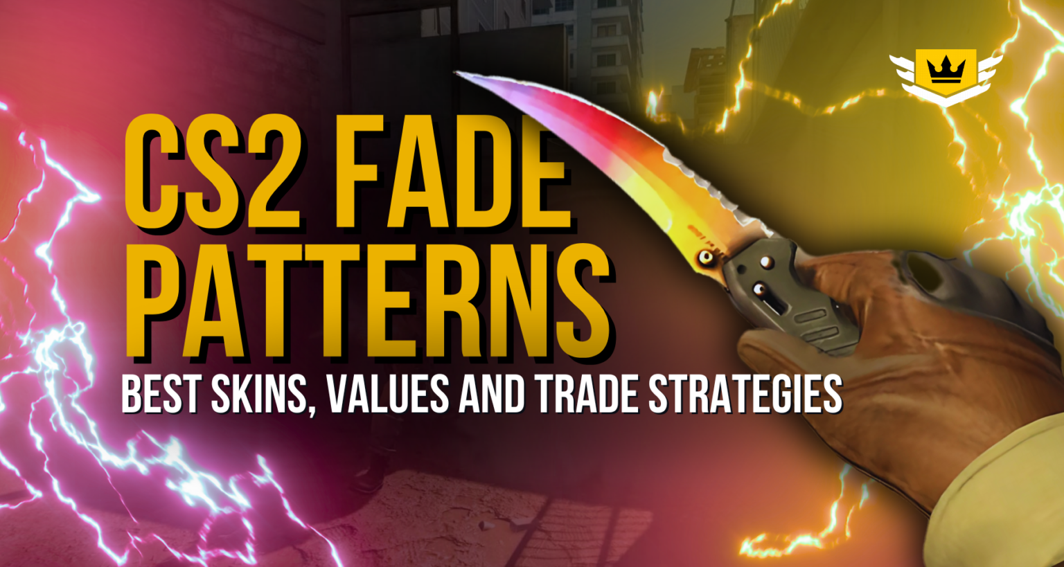 CS2 Fade Patterns: Best Skins, Values, and Trade Strategies