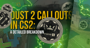Dust 2 Callouts in CS2: A Detailed Breakdown