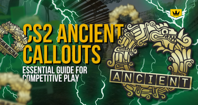 CS2 Ancient Callouts: Essential Guide for Competitive Play
